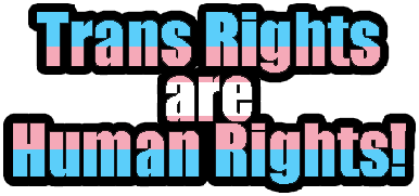 Trans Rights are Human Rights!